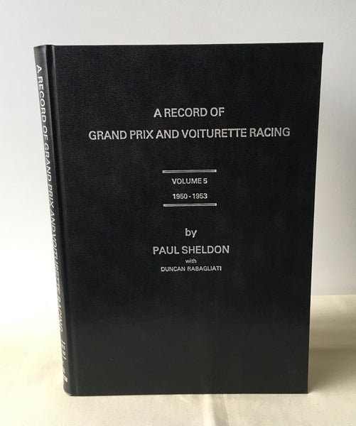 Paul Sheldon - A Record of Grand Prix and Voiturette Racing 1950-1953 ...
